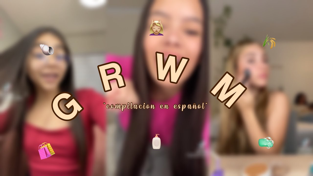 Compilación GRWM en Español| #viral #grwm #makeup - YouTube