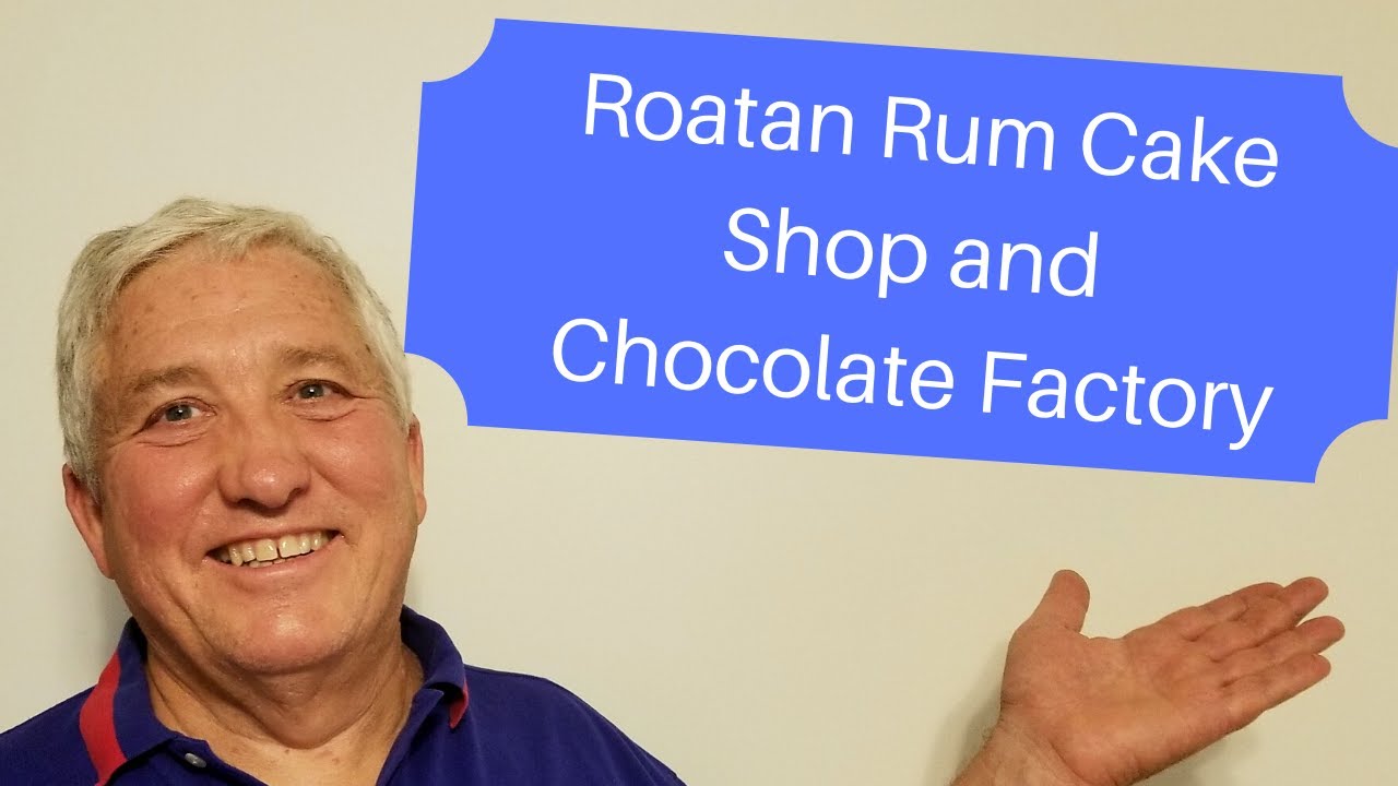 Roatan Chocolate Factory and Roatan Rum Cake Factory in Roatan, Bay ...