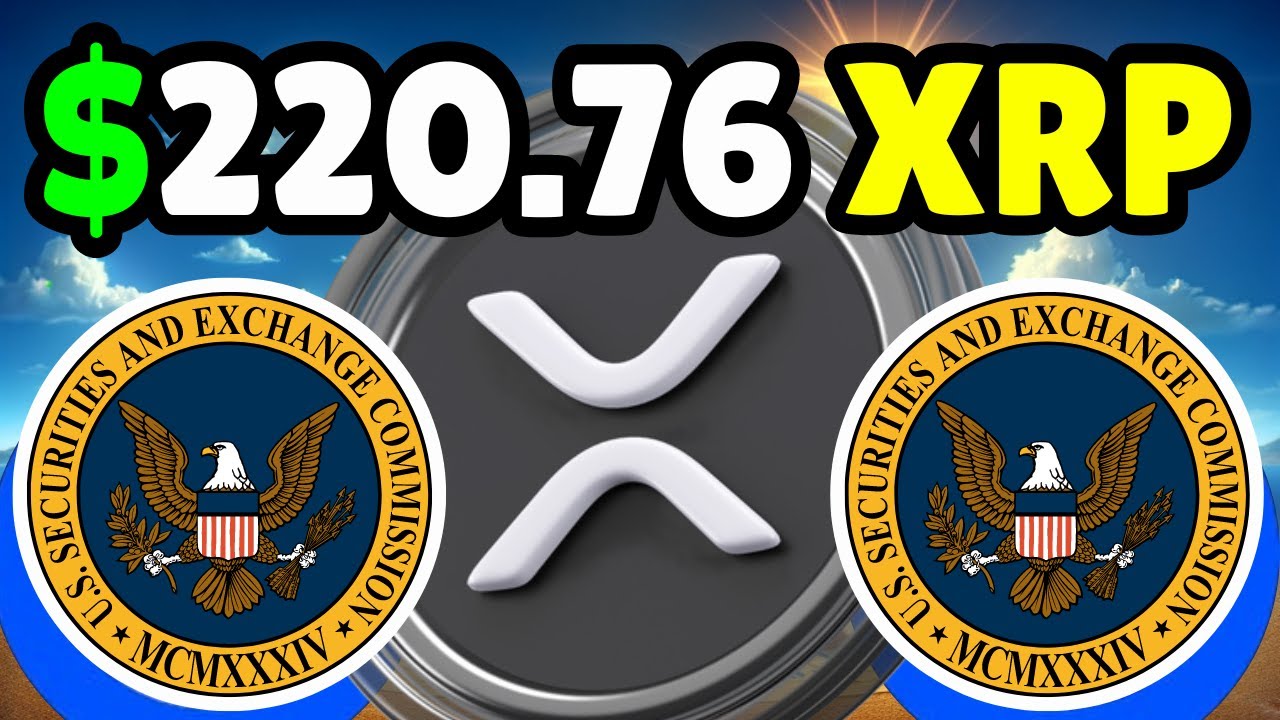 The SEC Shocks the XRP Ripple Market! XRP CEO Reveals $220.76 Price ...