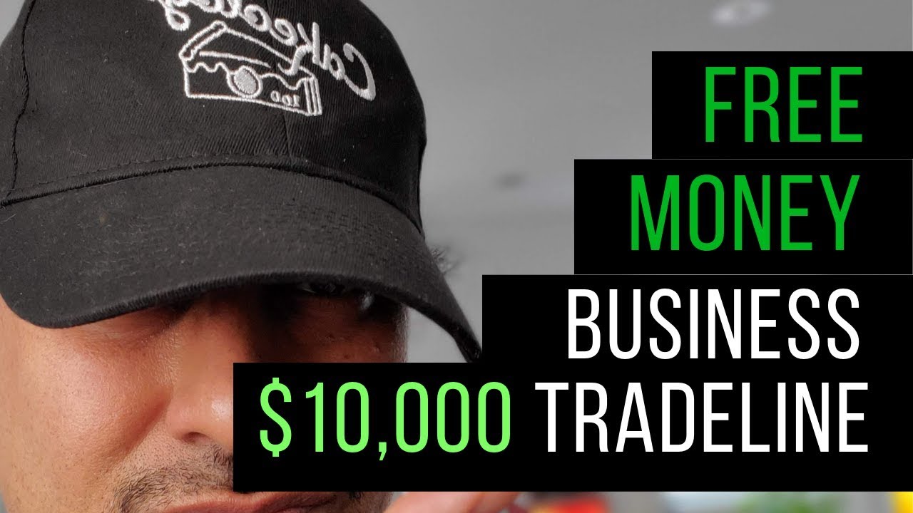 🍏How to get Money for your New Business. $10,000 Free Money Trade-line ...