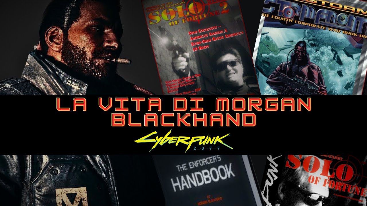 La vita di Morgan Blackhand: Cyberpunk 2077 Lore ITA - YouTube