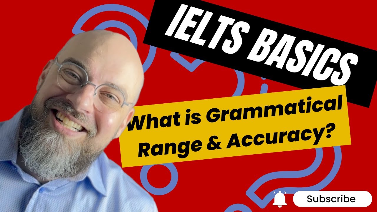 IELTS Basics - Grammatical Range and Accuracy - YouTube