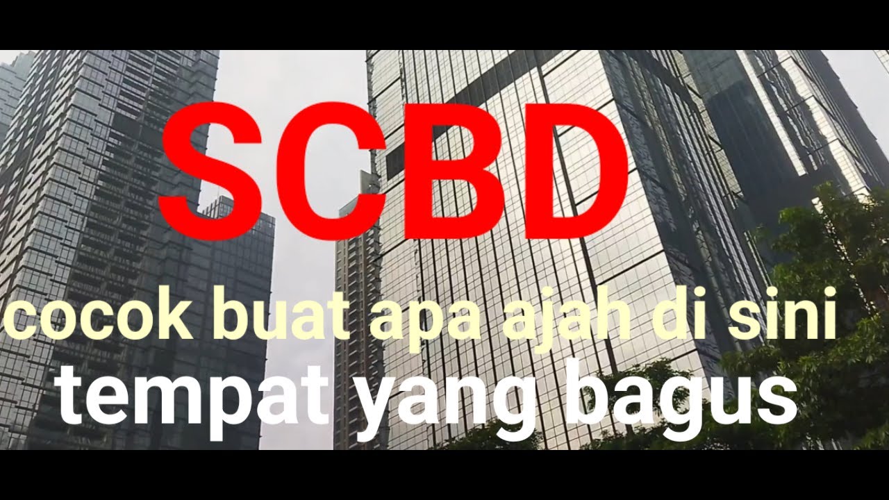keliling santai di area Sudirman Central business District ( SCBD ...