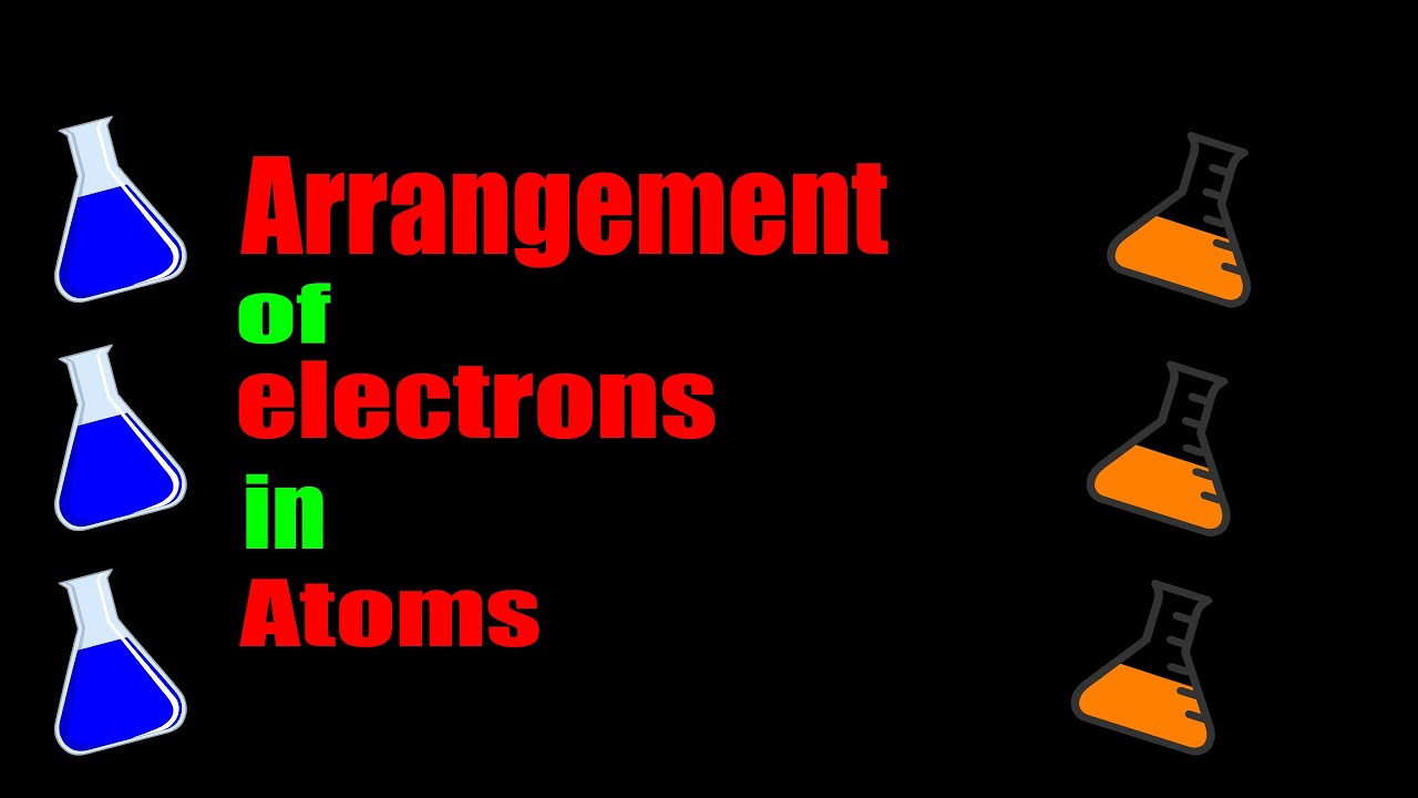 Arrangement of Electrons in Atoms - YouTube