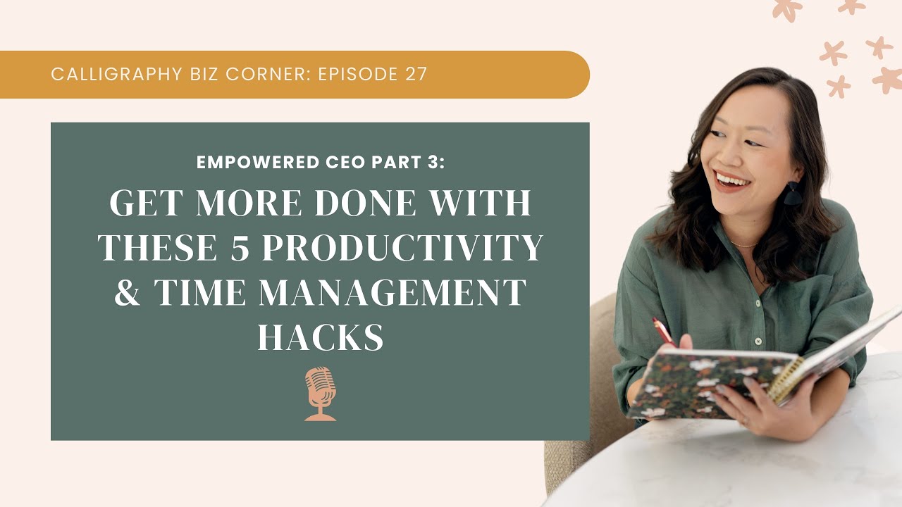 27. Empowered CEO Part 3: Get More Done with these 5 Productivity ...