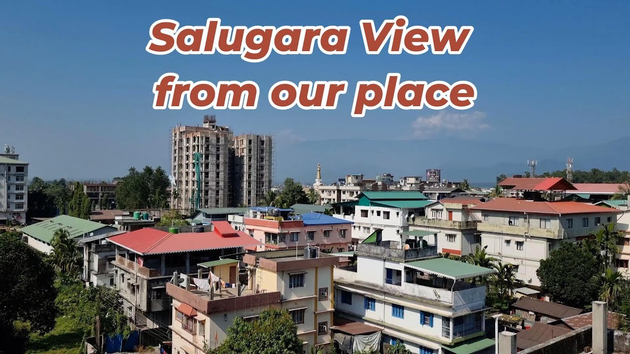 Salugara view from our rooftop. #tibetanvlogger - YouTube