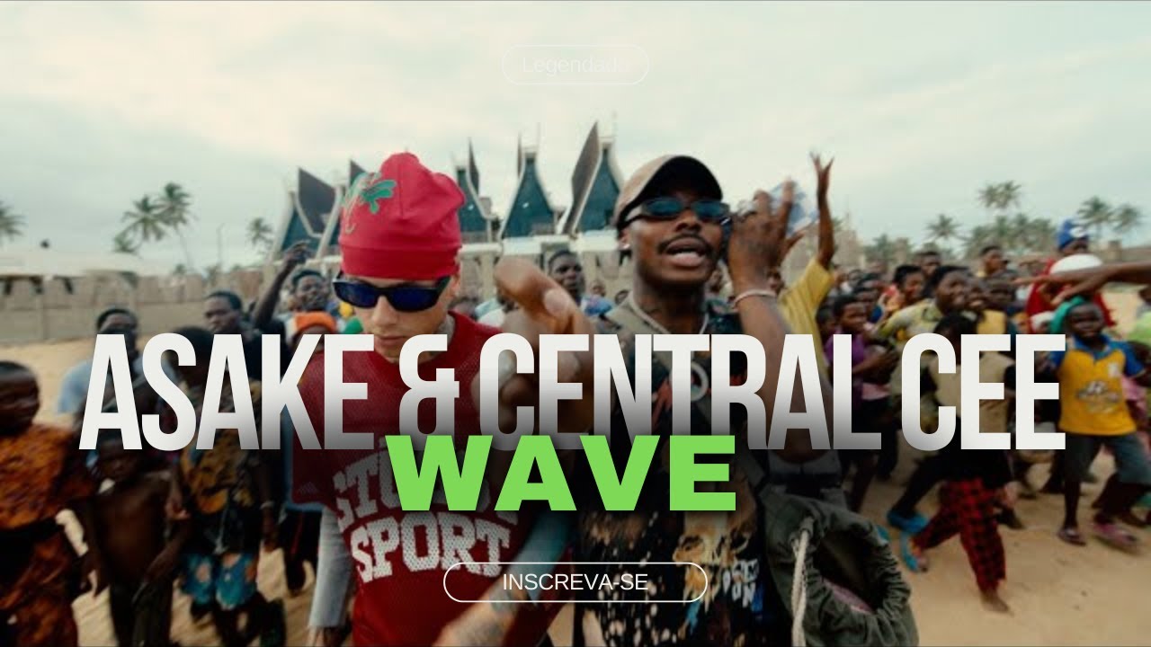 Asake & Central Cee - Wave [Legenda/tradução] (PT/BR) - YouTube