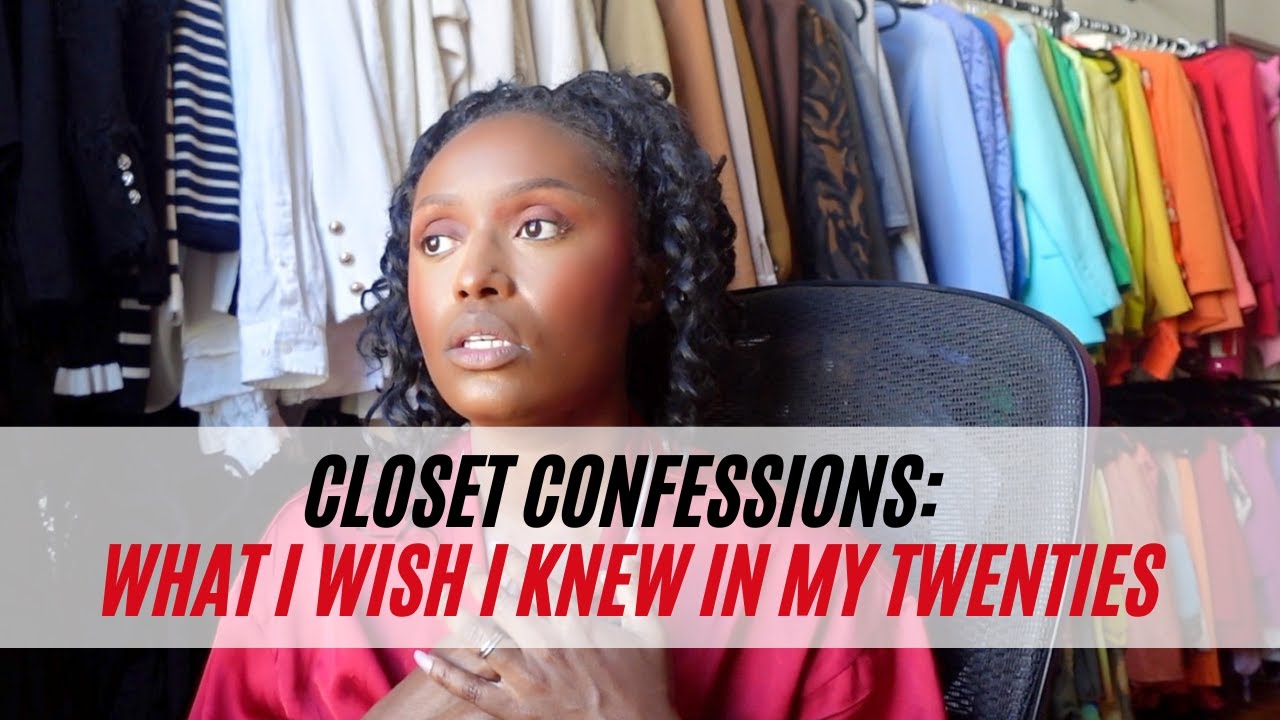Closet Confessions: What I wish I knew in my 20s - YouTube