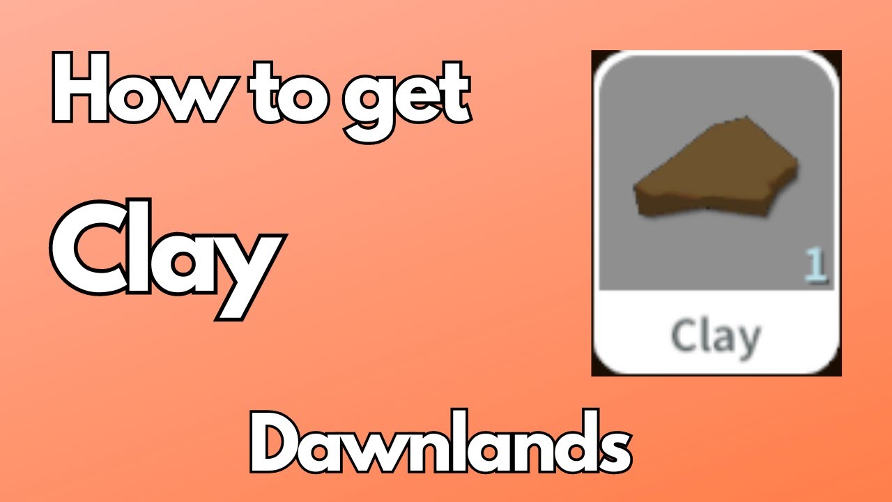 How to get Clay - Dawnlands - YouTube
