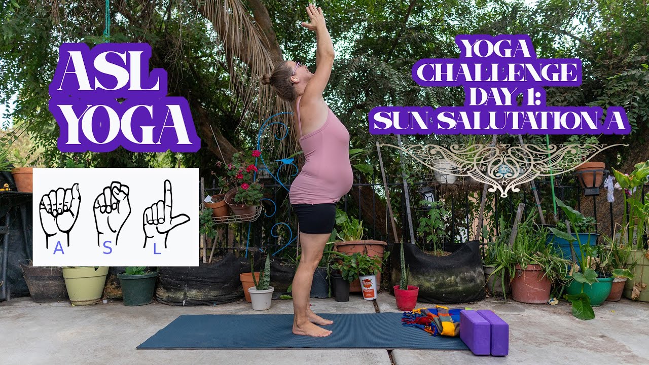 ASL Yoga Yoga Challenge|Day 1-Sun Salutation A - YouTube