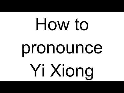 How to Pronounce Yi Xiong (Chinese) - YouTube