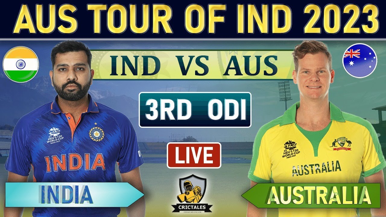 INDIA vs AUSTRALIA 3rd ODI MATCH LIVE SCORES & COMMENTARY | IND vs AUS ...
