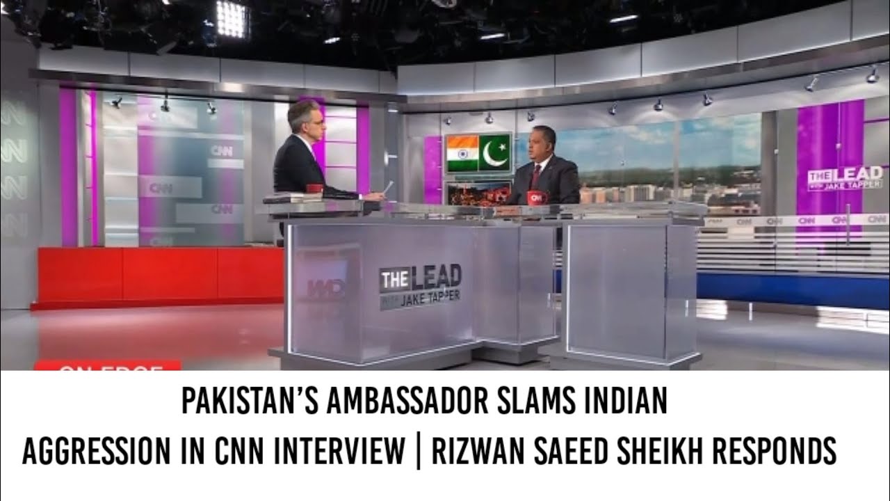 Pakistan’s Ambassador Slams Indian Aggression in CNN Interview | Rizwan ...