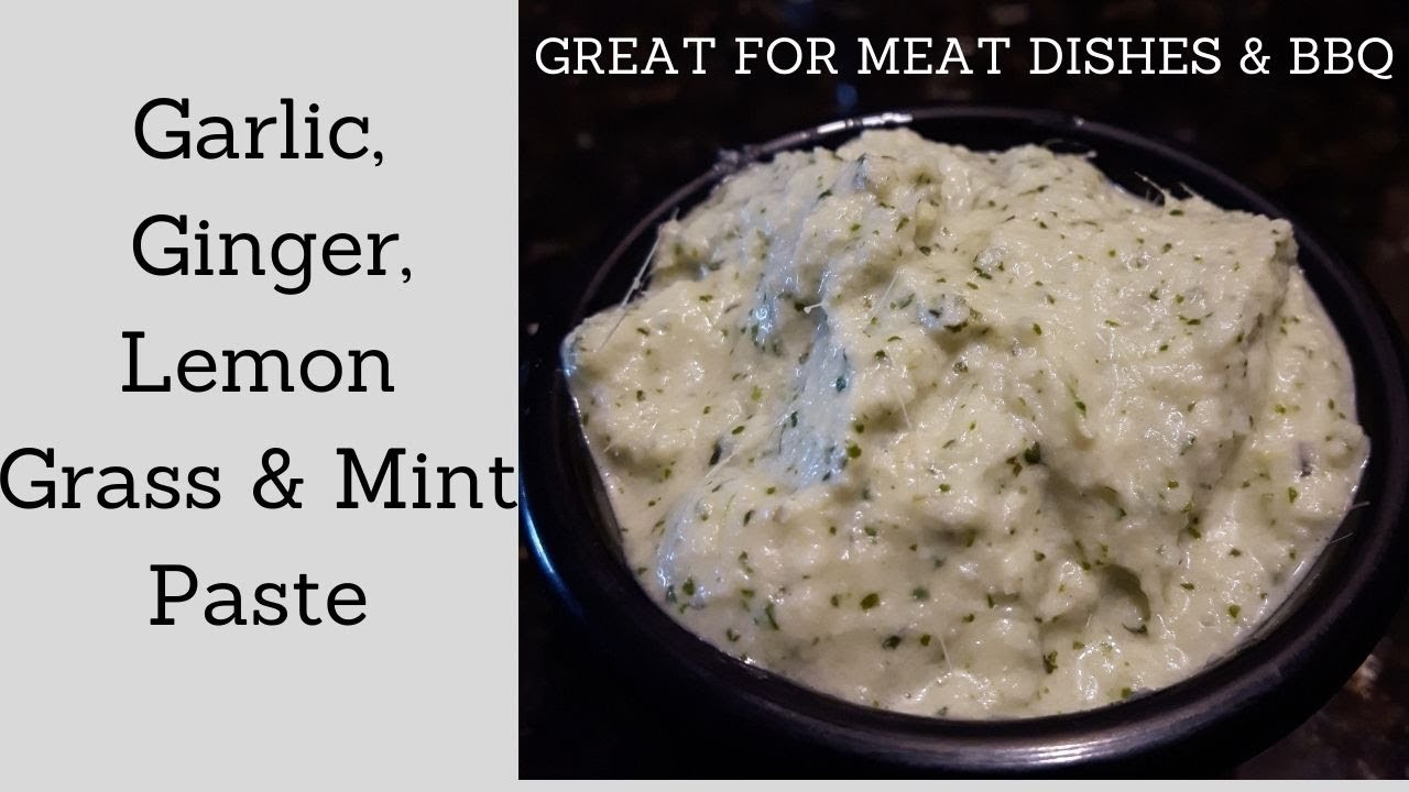 How To Make Garlic,Ginger,Lemongrass & Mint Paste - last 6 months ...