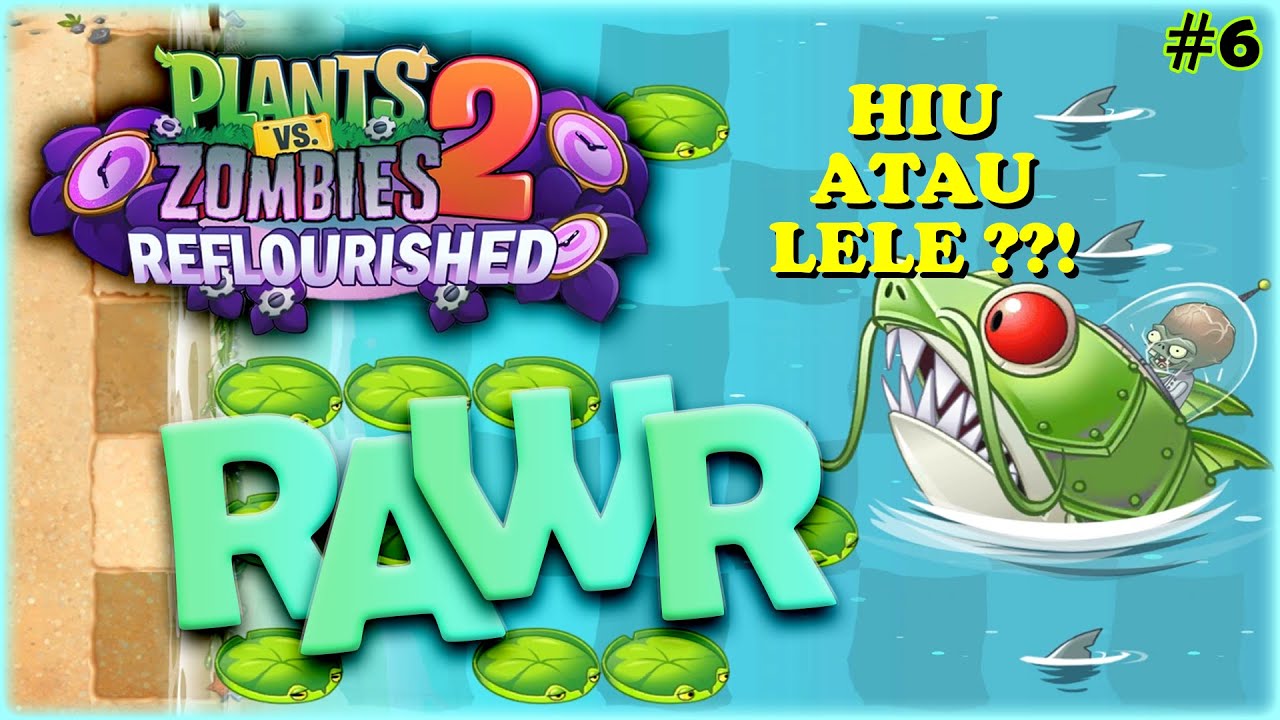 HIU LELE - Plants VS Zombies 2 Reflourished #6 - YouTube