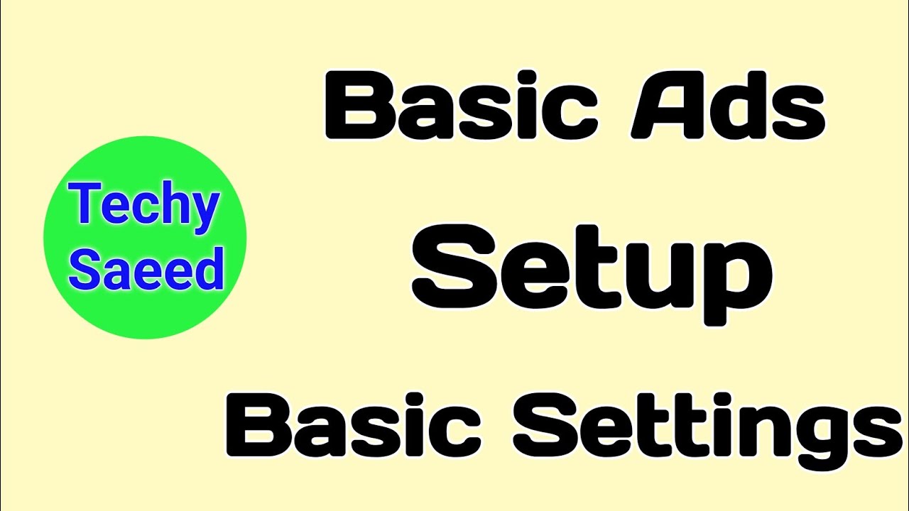 Basic Ads Setup and Settings in Google Ads Account - YouTube