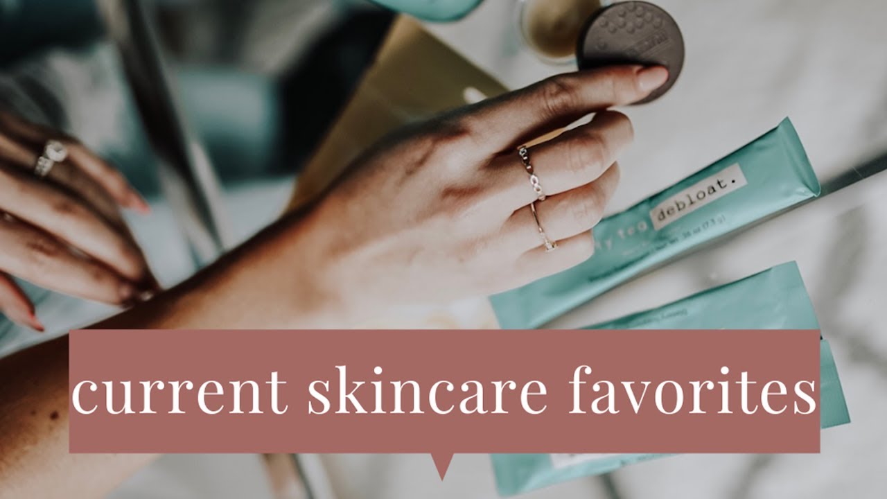 CURRENT FAVORITE SKINCARE | WITH SARAH - YouTube
