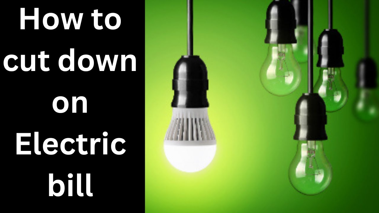 10 Ways to Cut Down Electricity Bill - YouTube