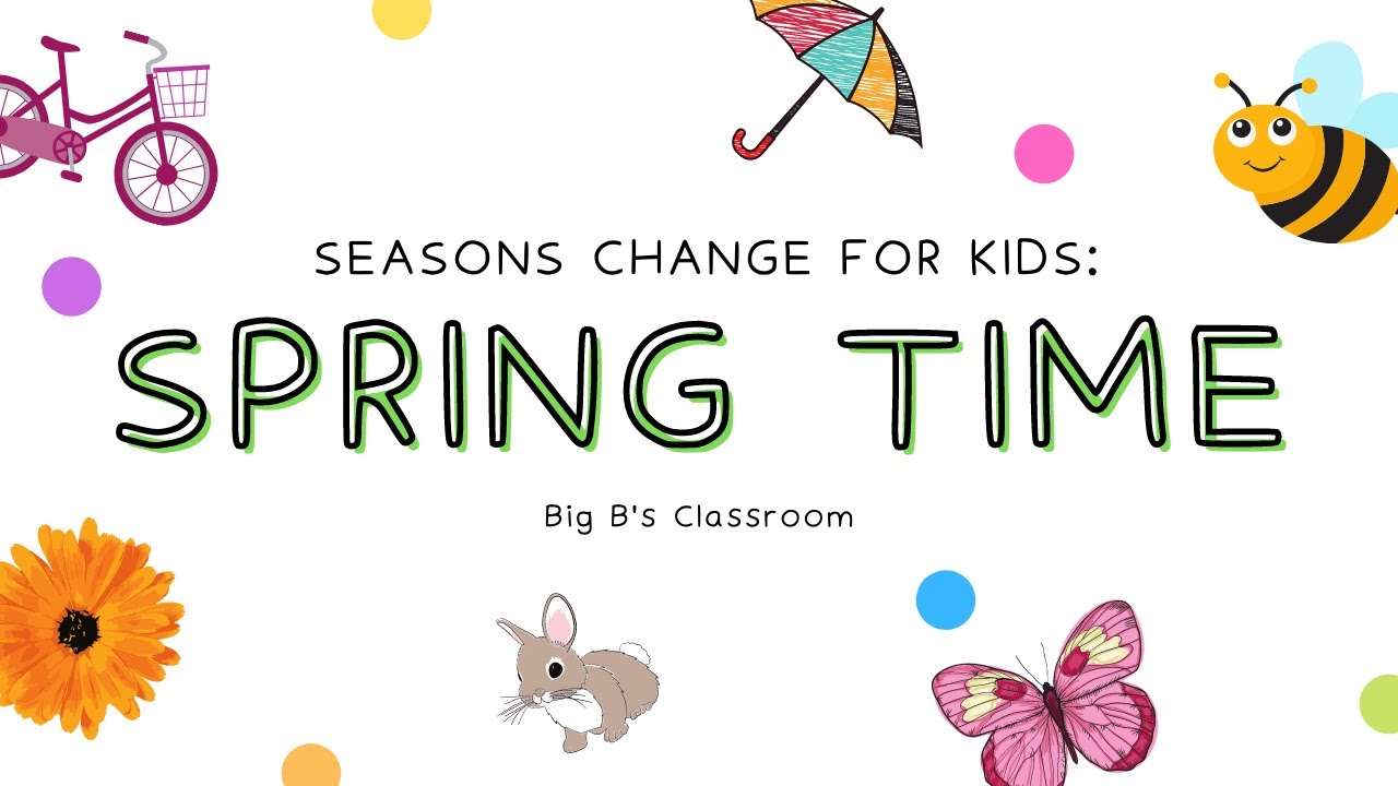 SPRING TIME - Seasons Change for Kids - Educational Videos for Toddlers ...