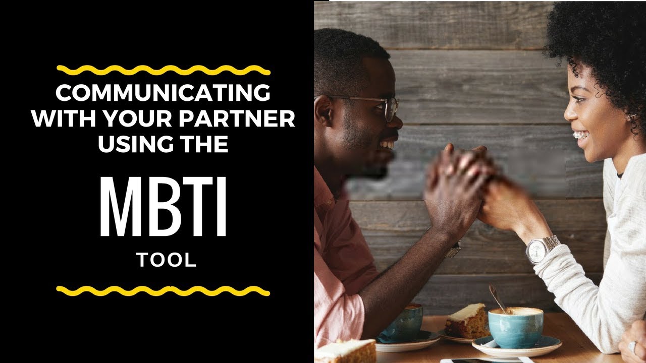 Communicating With Your Partner Using the MBTI tool | MBTI Peronality ...