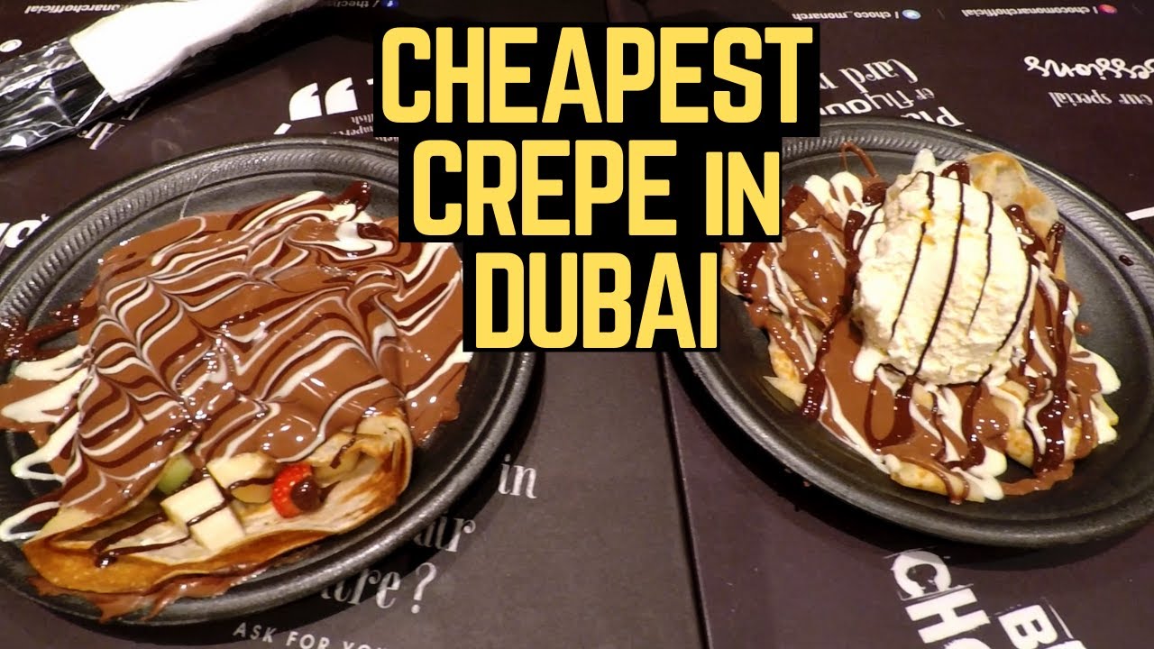 Most Affordable Crepe in Dubai | 12 Dirhams Only for 2 Crepes | Choco ...