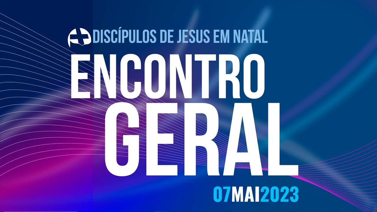 Encontro Geral - 07/05/2023 - YouTube