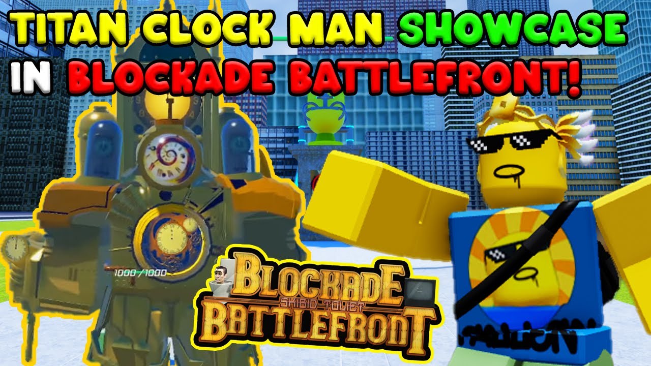 Blockade Battlefront | Titan Clock Man Showcase! (HIGH DETAIL ...
