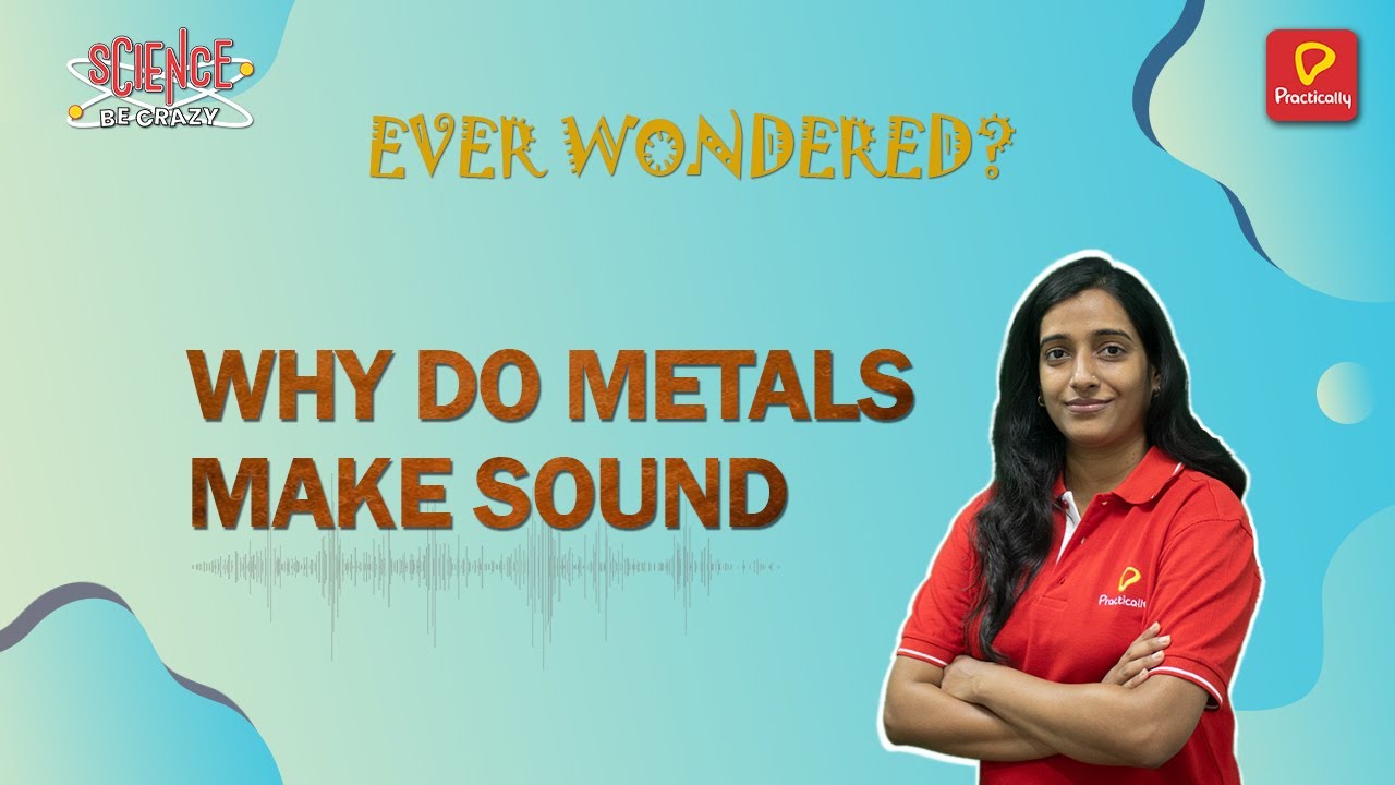Why Do Metals make Sound | Science | Practically - YouTube