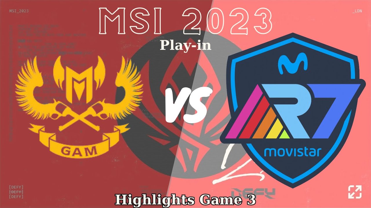 R7 vs GAM Highlights Game 3 | Day 4 MSI 2023 Play IN | Movistar R7 vs ...