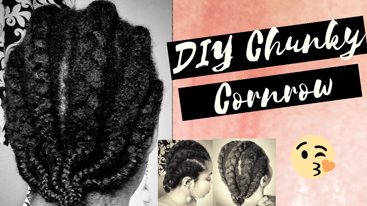 How to cornrow 4c natural hair | DIY thick & chunky cornrow | 4c hair ...