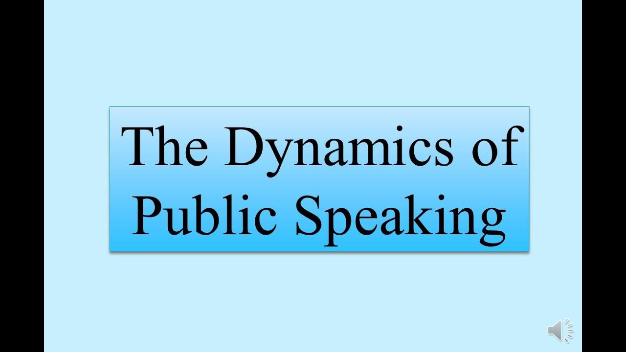 The Dynamics of Public Speaking - YouTube