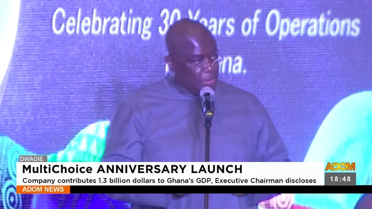 MultiChoice contributes 1.3 billion dollars to Ghana’s GDP, Executive ...