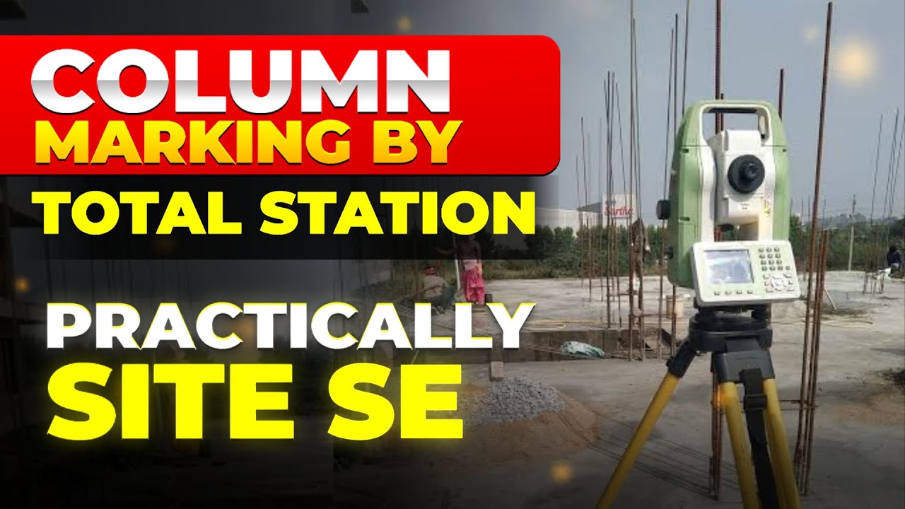 Total Station से Column की Marking कैसे किया जाता है? | Column Marking by Total Station - YouTube