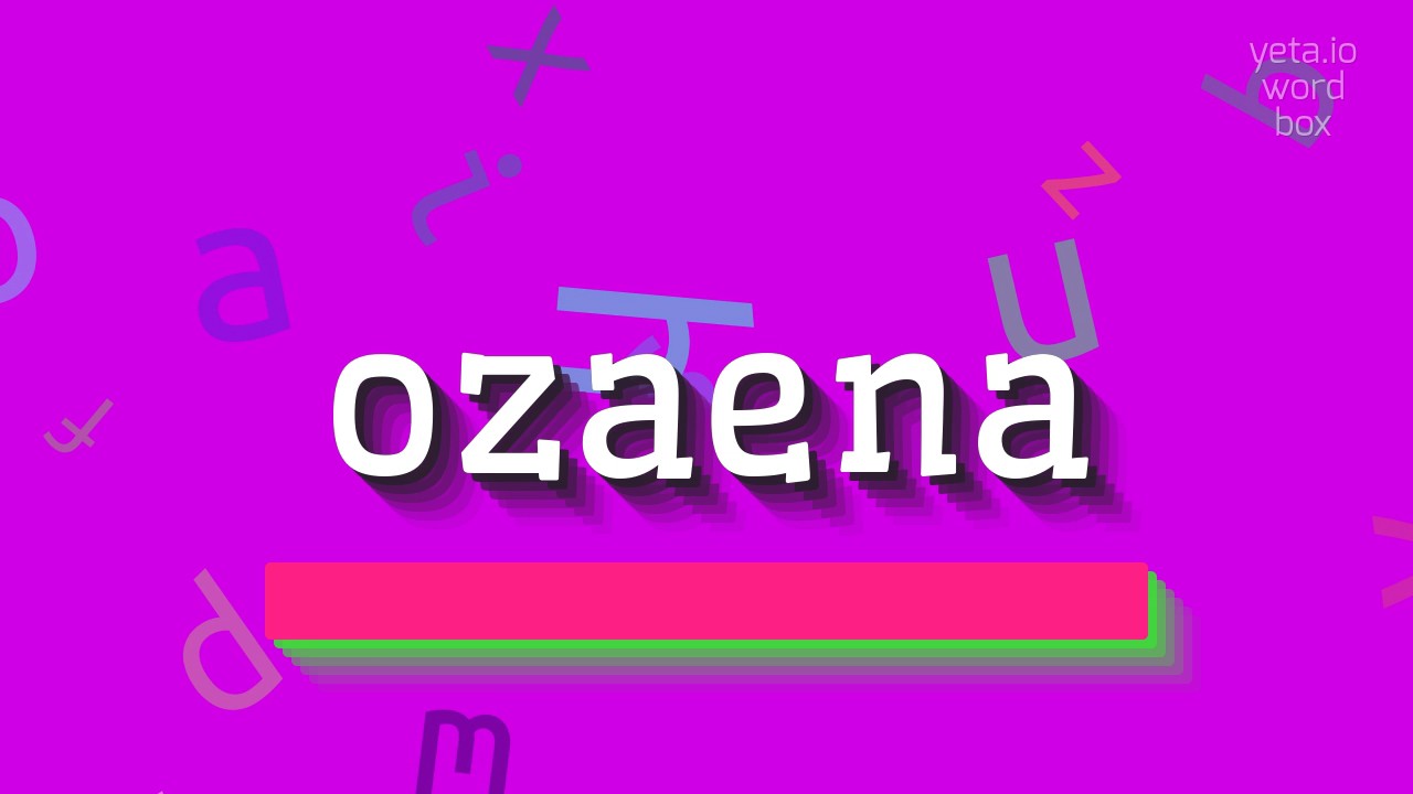 How to say "ozaena"! (High Quality Voices) - YouTube