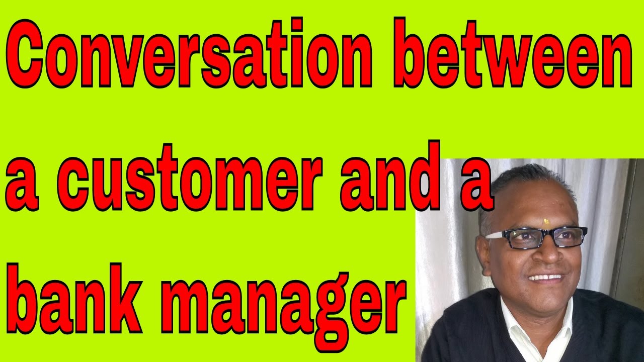 Conversation between a customer and a bank manager In English With An ...