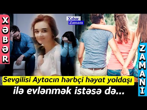 Padruqası Aytacın həyat yoldaşınan ailə həyatı qurmaq istəyib - Xəbər Zamanı