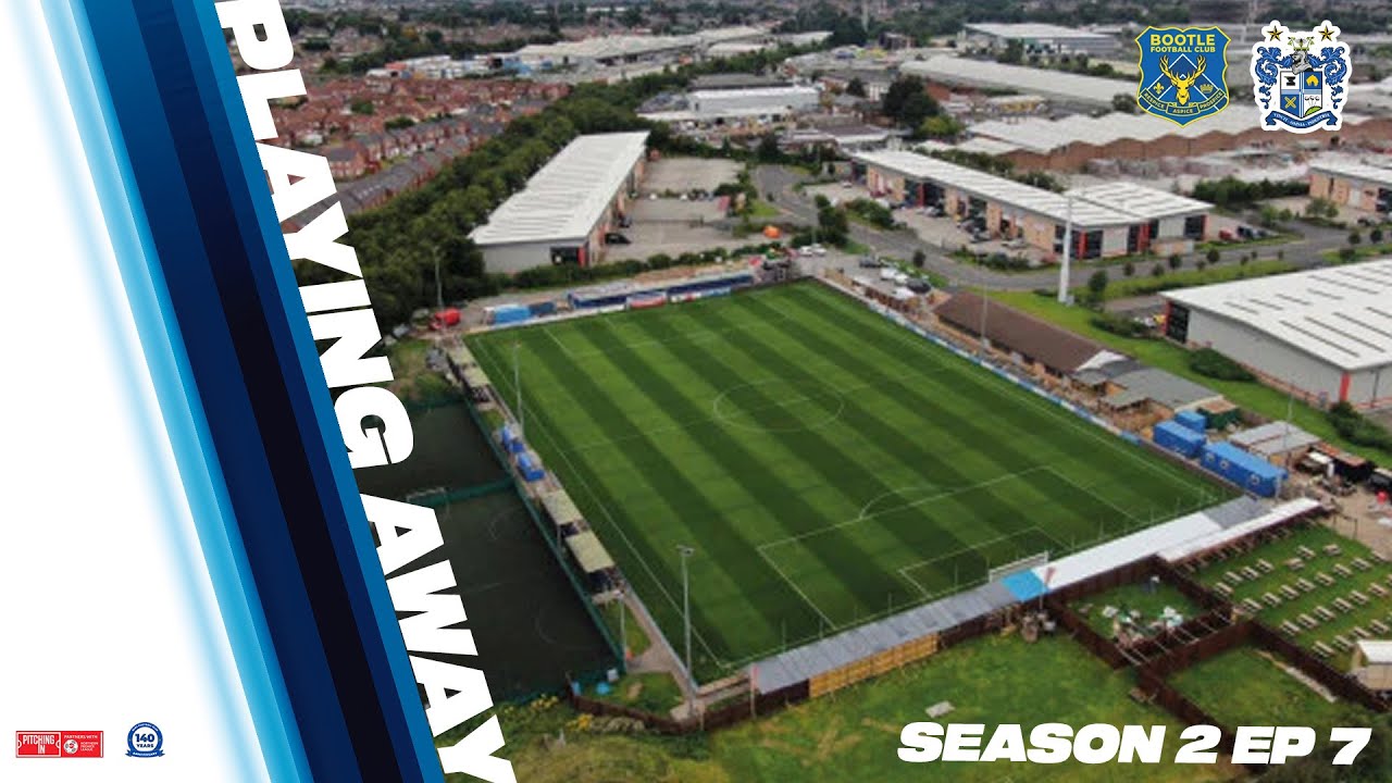 Playing Away Season 2 Episode 7 - Bootle FC | Playing Away | Bury FC ...