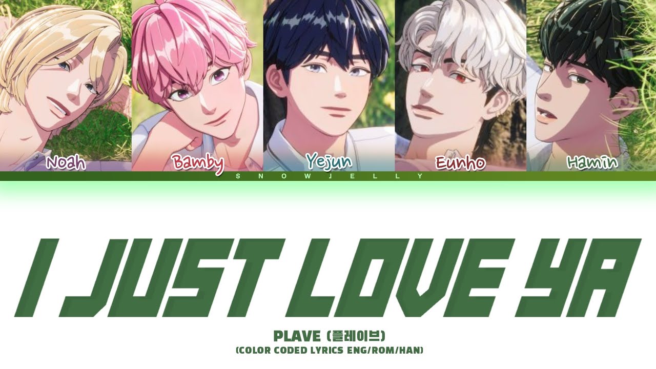 PLAVE (플레이브) 'I Just Love Ya' Lyrics (Color Coded Lyrics) - YouTube