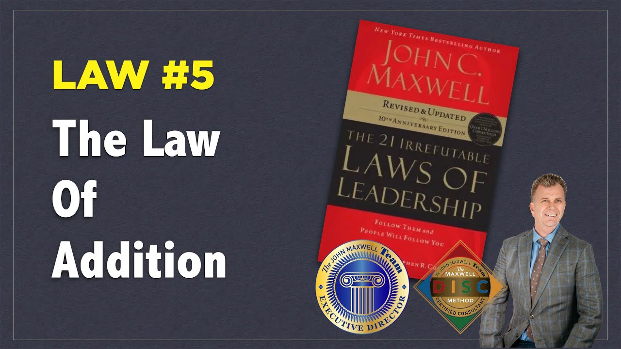 21 Irrefutable Laws of Leadership - 05 Law of Addition - YouTube