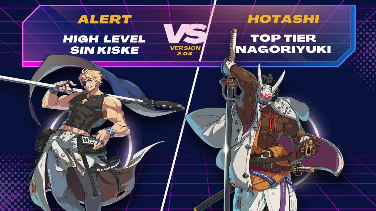 GGST Alert (Sin Kiske) vs Hotashi (Nagoriyuki). Guilty Gear Strive Top ...