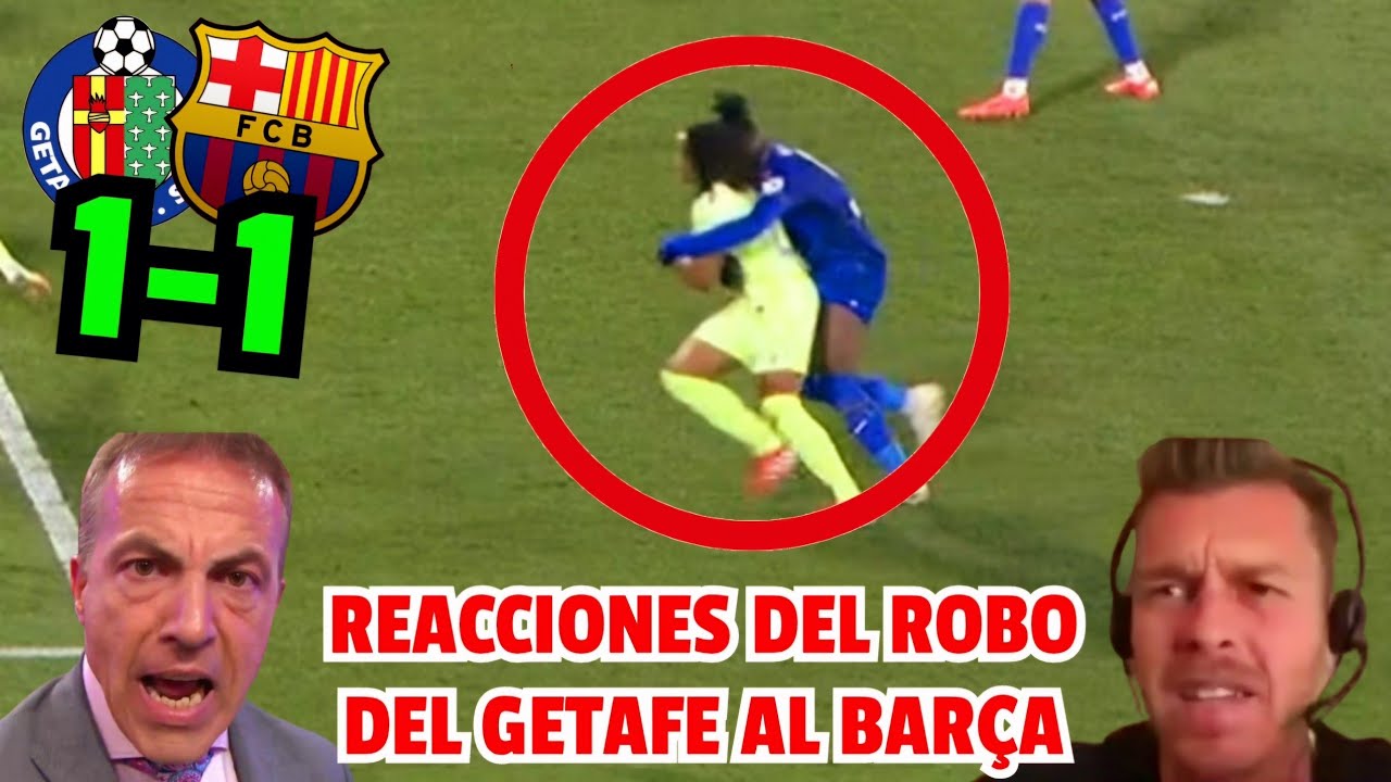 🤬😡 REACCIONES BARCELONISTAS AL ROBO DEL GETAFE 1 FC BARCELONA 1 ...