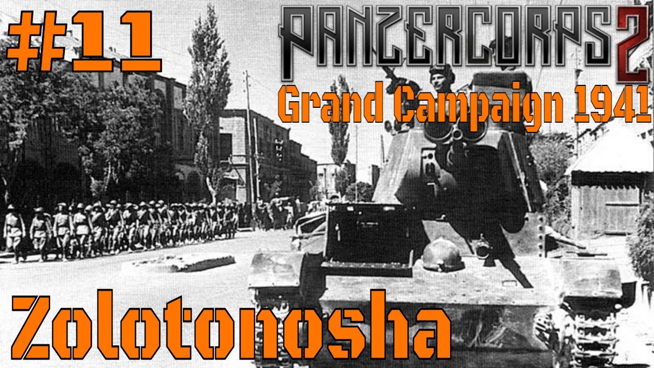 Zolotonosha | 5 September 1941 | #11 - Panzer Corps 2 : Grand Campaign ...