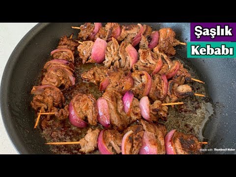 ŞAŞLIK KEBABI || KEBAPLARIN SULTANI