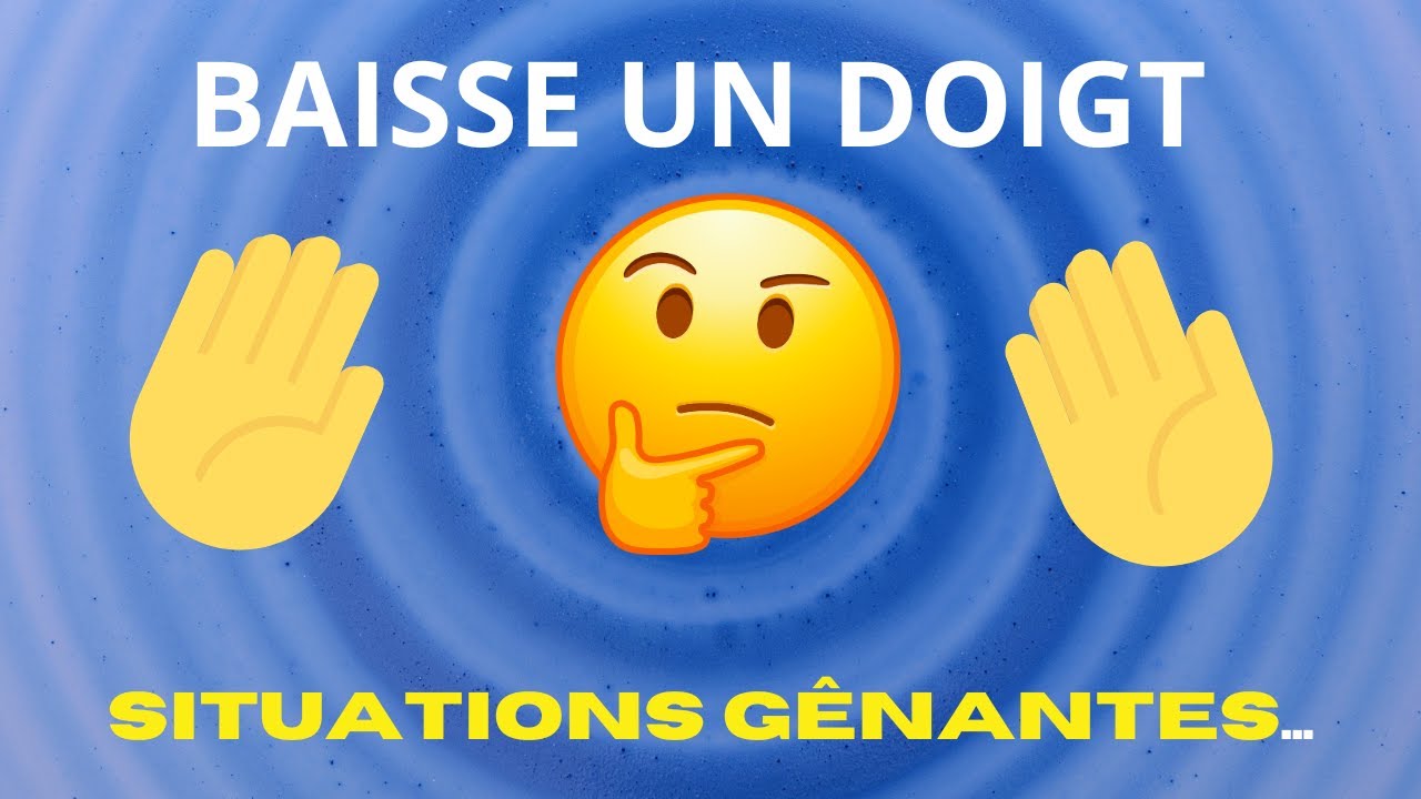 BAISSE UN DOIGT SI...! Les Pires Situations EMBARRASSANTES.😱 - YouTube