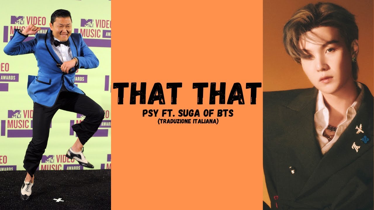 PSY - THAT THAT (FEAT SUGA OF BTS) TRADUZIONE ITALIANA - YouTube