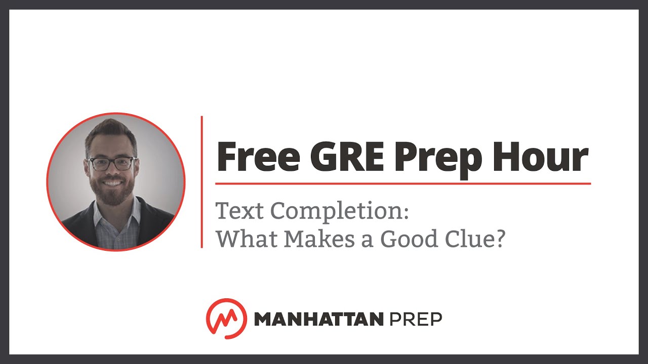 Free GRE Prep Hour: Text Completion: What Makes a Good Clue? - YouTube