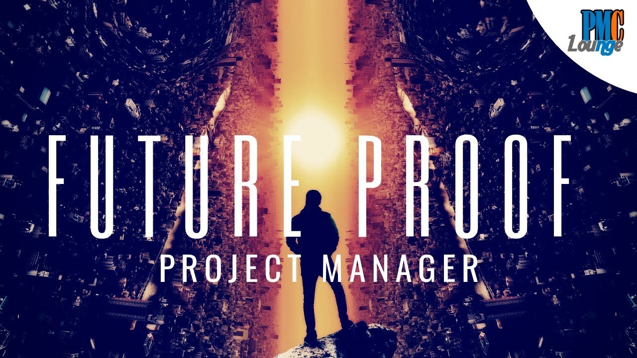3 skills to become a 'Future Proof' Project Manager - YouTube