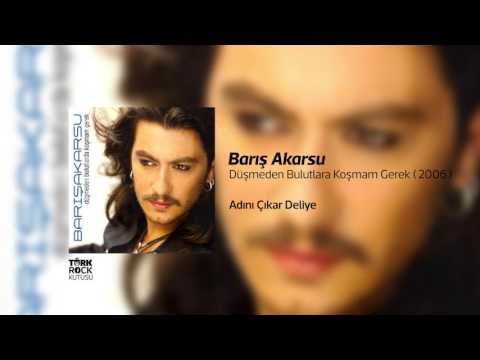 Barış Akarsu - Adını Çıkar Deliye