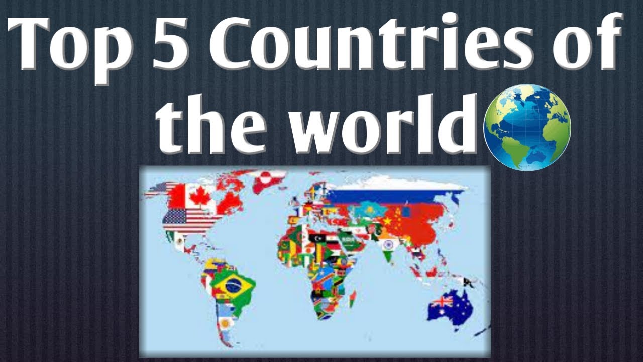 Top 5 Countries of the world || Biggest countries || GK School - YouTube