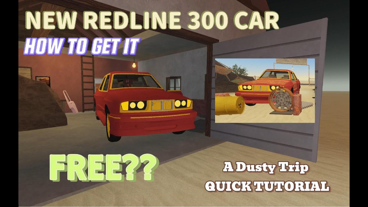 HOW TO GET THE REDLINE 300 CAR (FREE) IN A DUSTY TRIP - YouTube